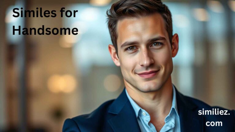 10+ Similes for Handsome